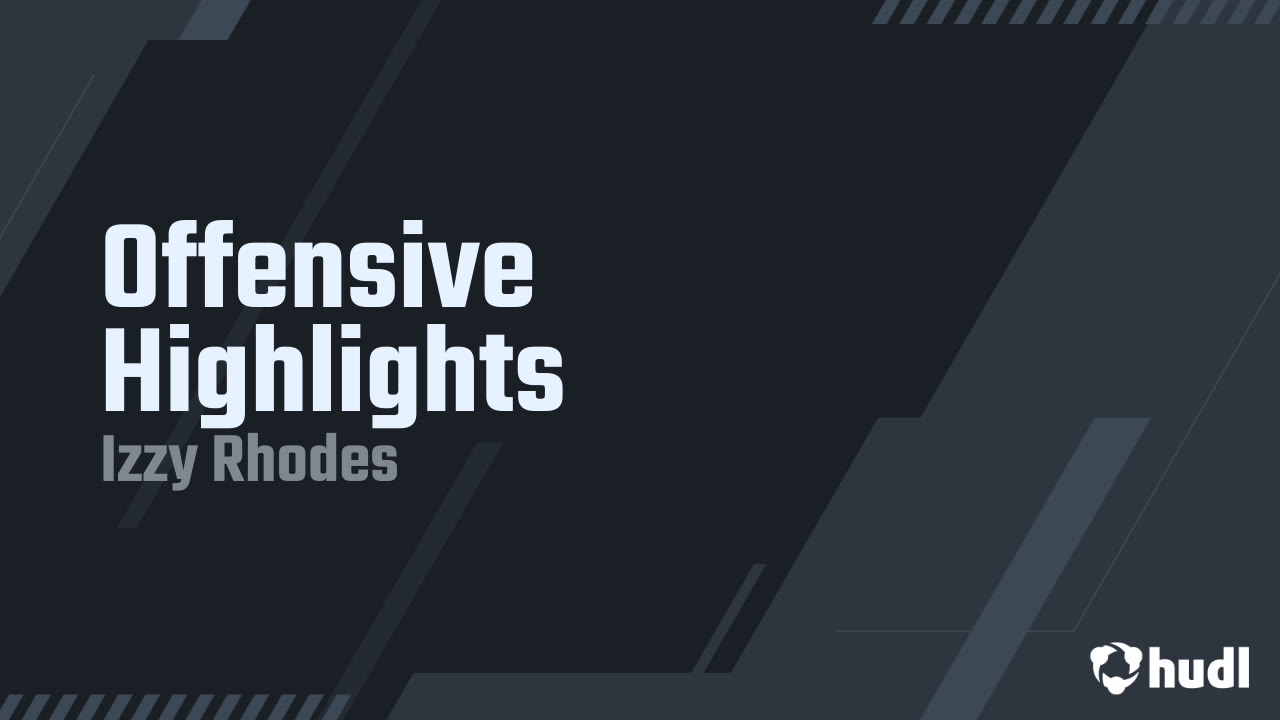 Offensive Highlights - Izzy Rhodes highlights - Hudl