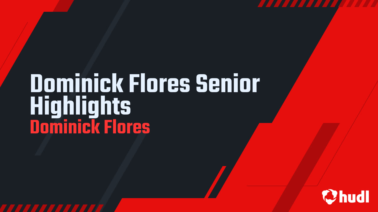 Dominick Flores Senior Highlights - Dominick Flores highlights - Hudl