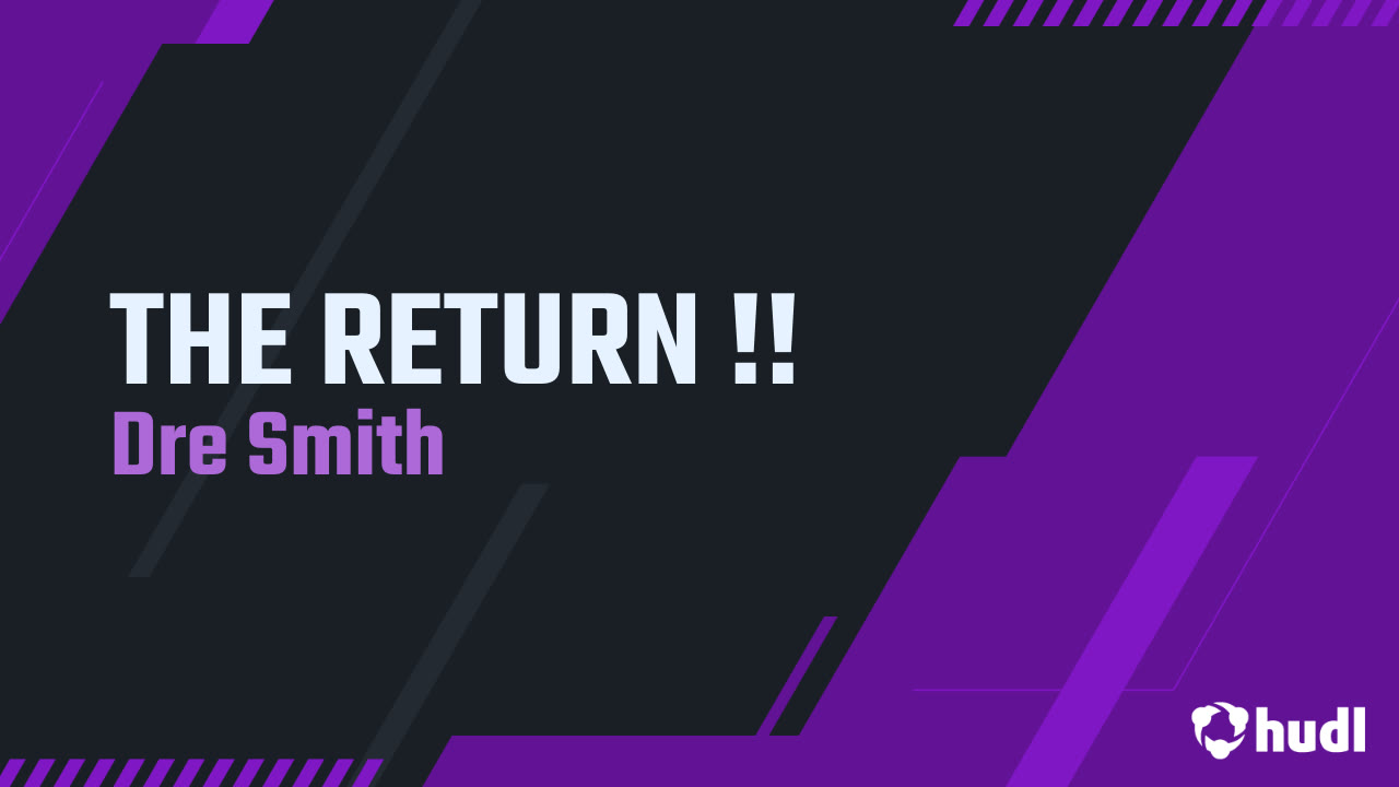 THE RETURN !! - Dre Smith highlights - Hudl