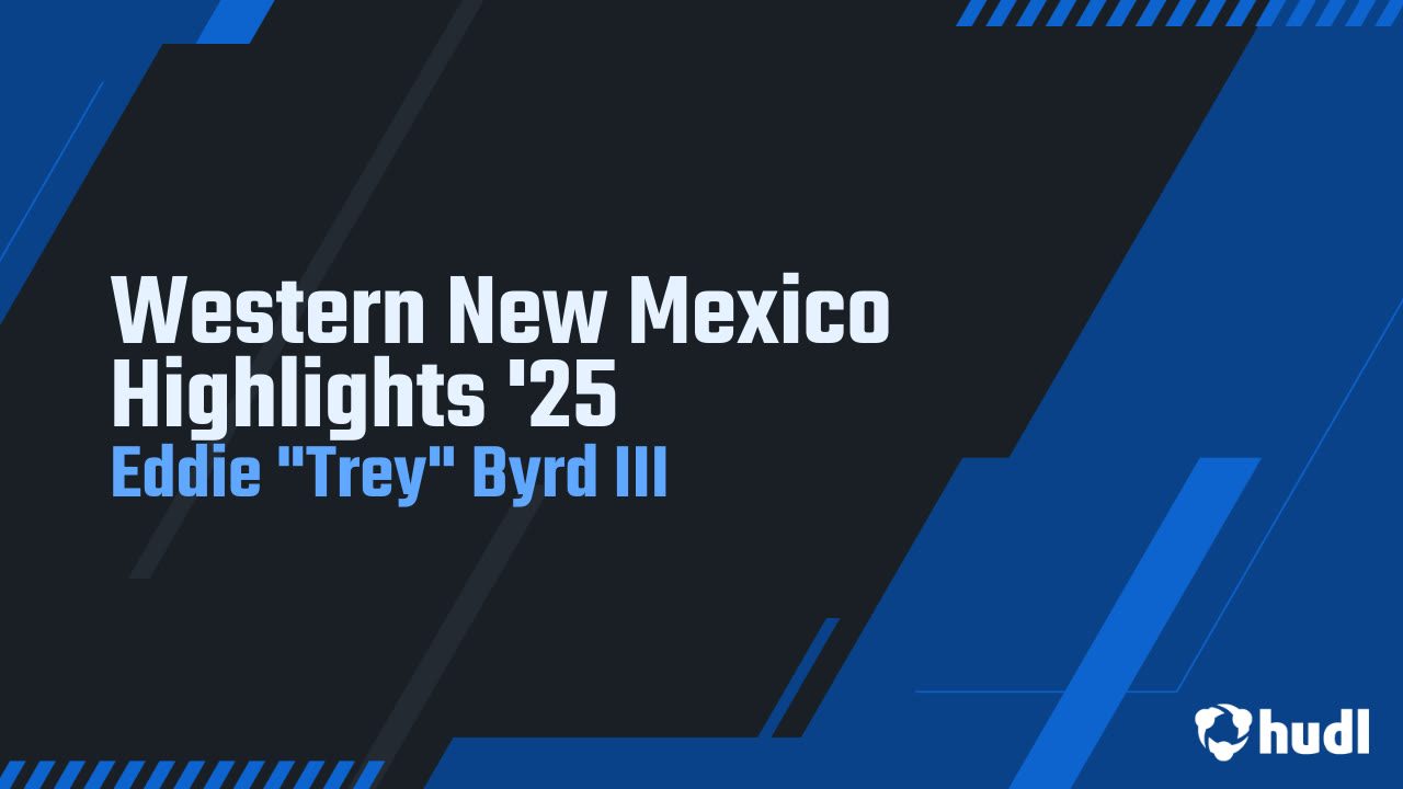 Western New Mexico Highlights '25 - Eddie "Trey" Byrd III highlights - Hudl