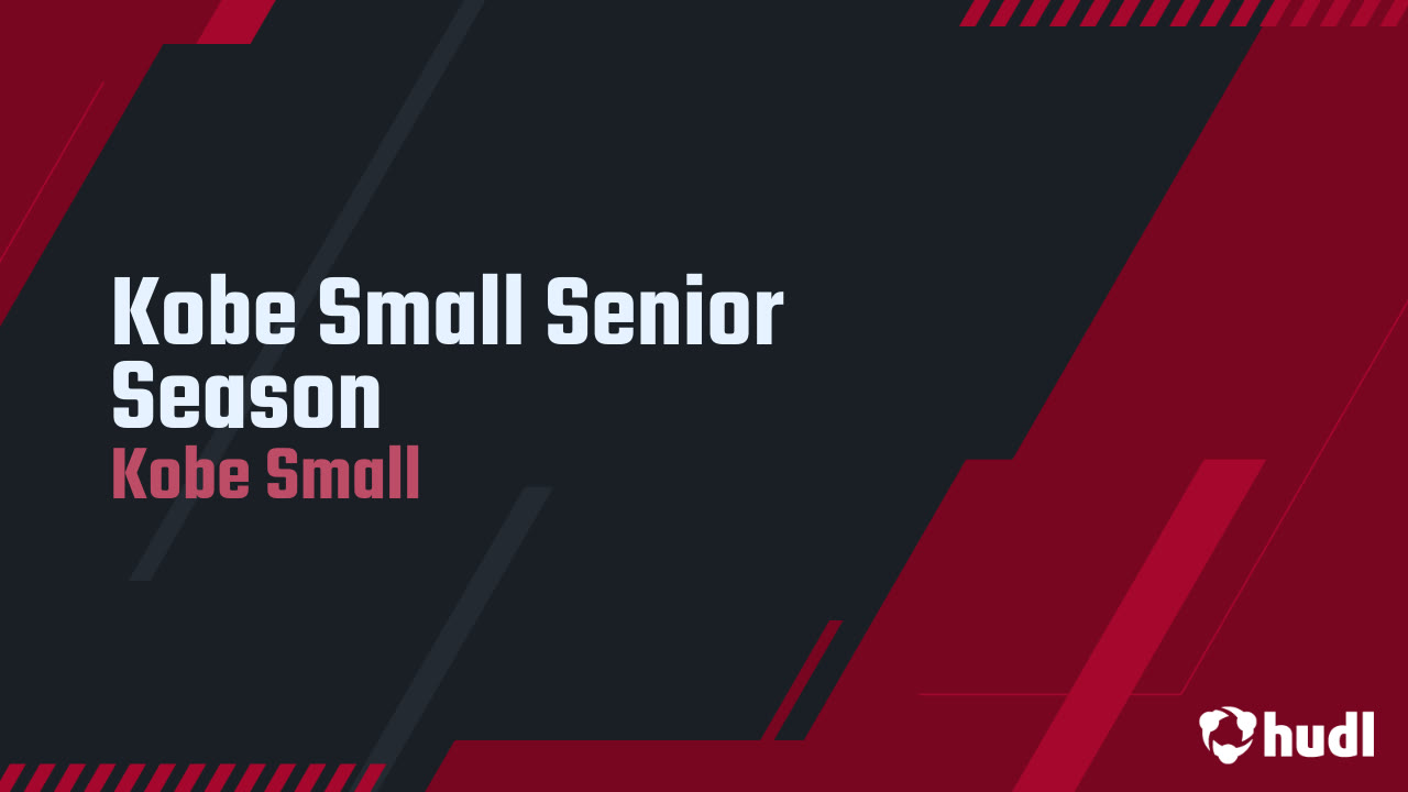 Kobe Small Senior Season - Kobe Small highlights - Hudl