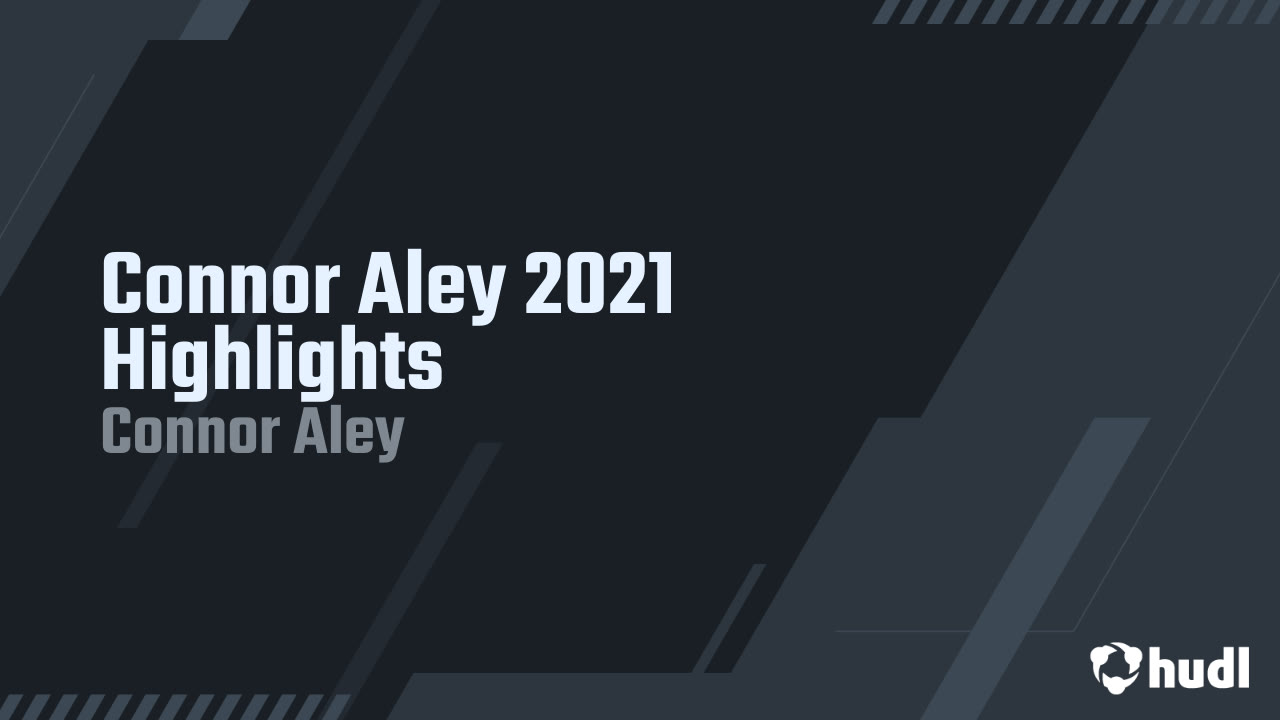 Connor Aley 2021 Highlights - Connor Aley highlights - Hudl
