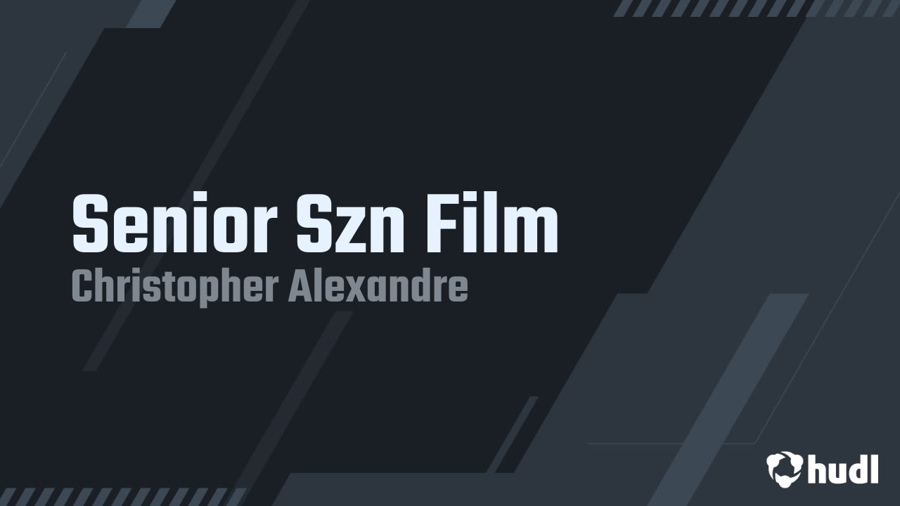 Senior Szn Film - Christopher Alexandre highlights - Hudl