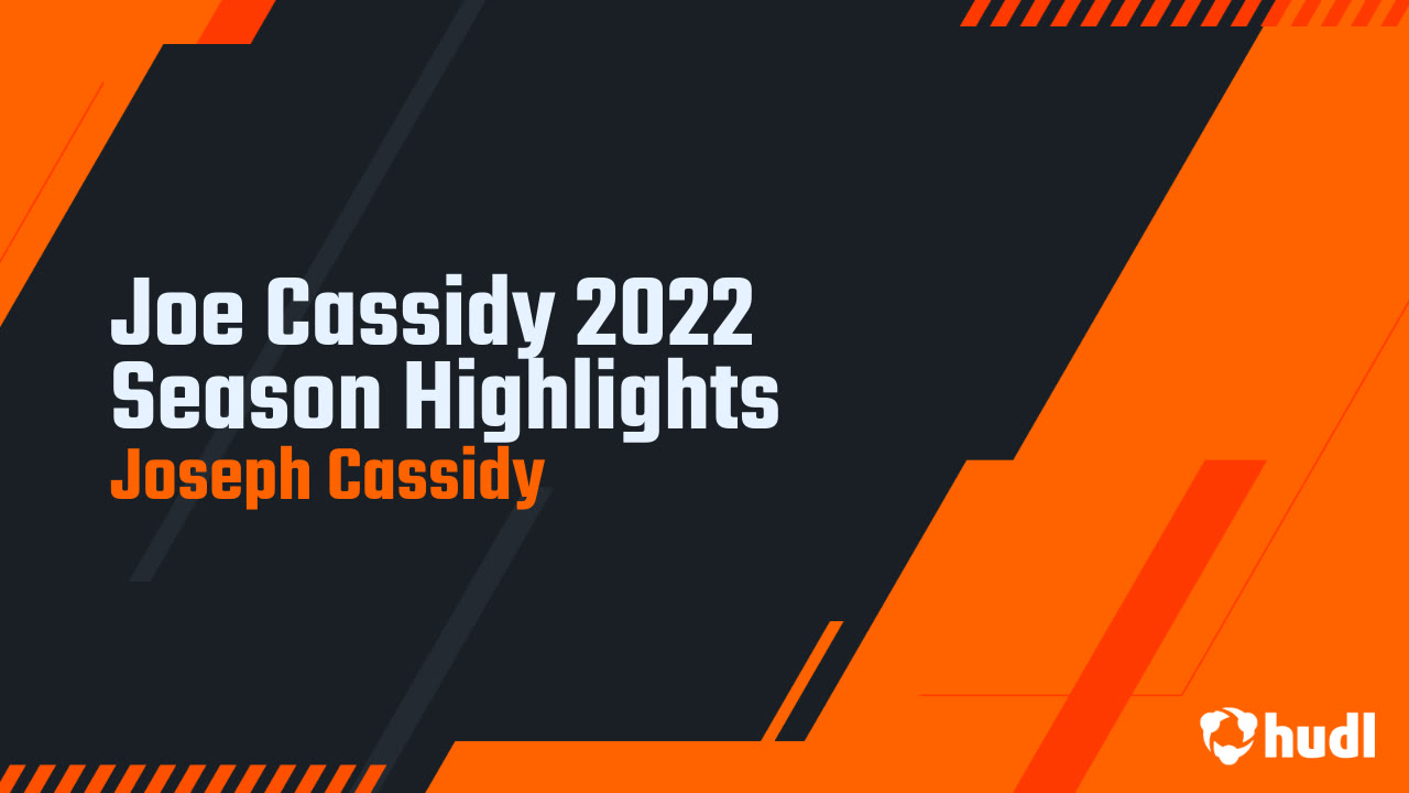 Joe Cassidy 2022 Season Highlights - Joseph Cassidy highlights - Hudl