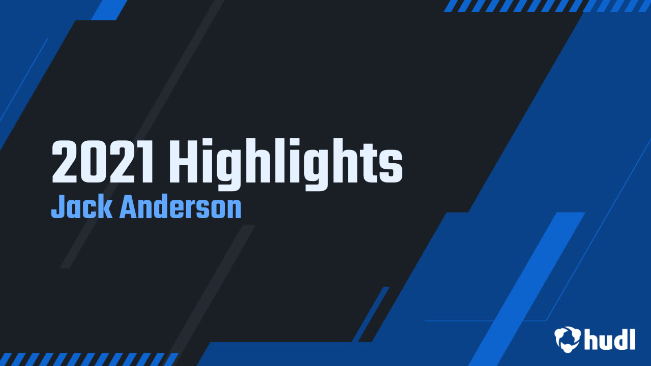 2021 Highlights - Jack Anderson highlights - Hudl