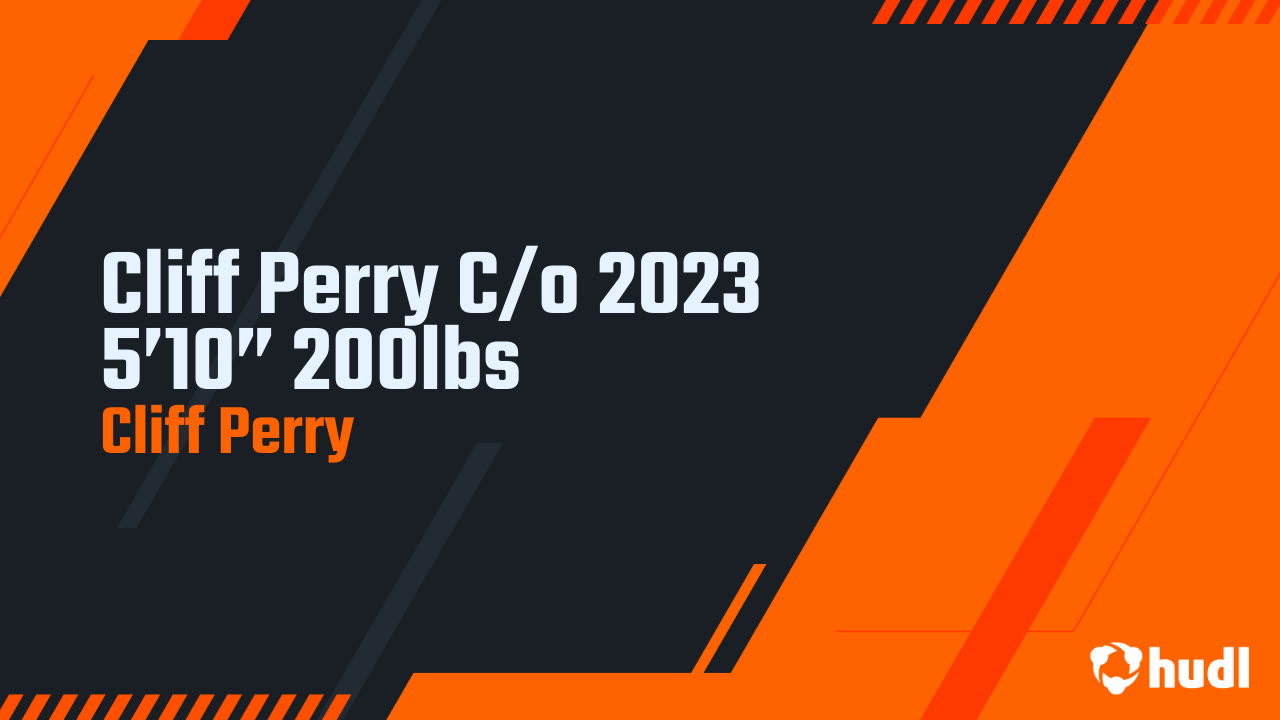Cliff Perry C/o 2023 5’10” 200lbs - Cliff Perry highlights - Hudl