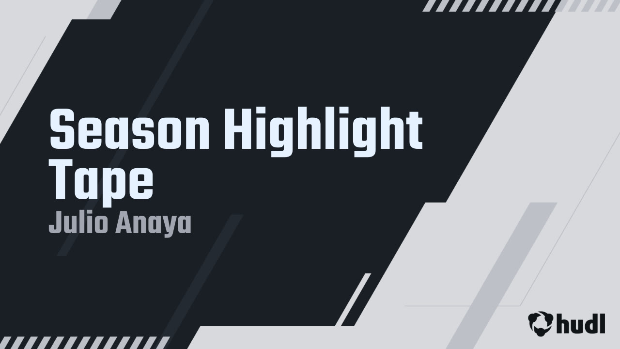 Season Highlight Tape - Julio Anaya highlights - Hudl