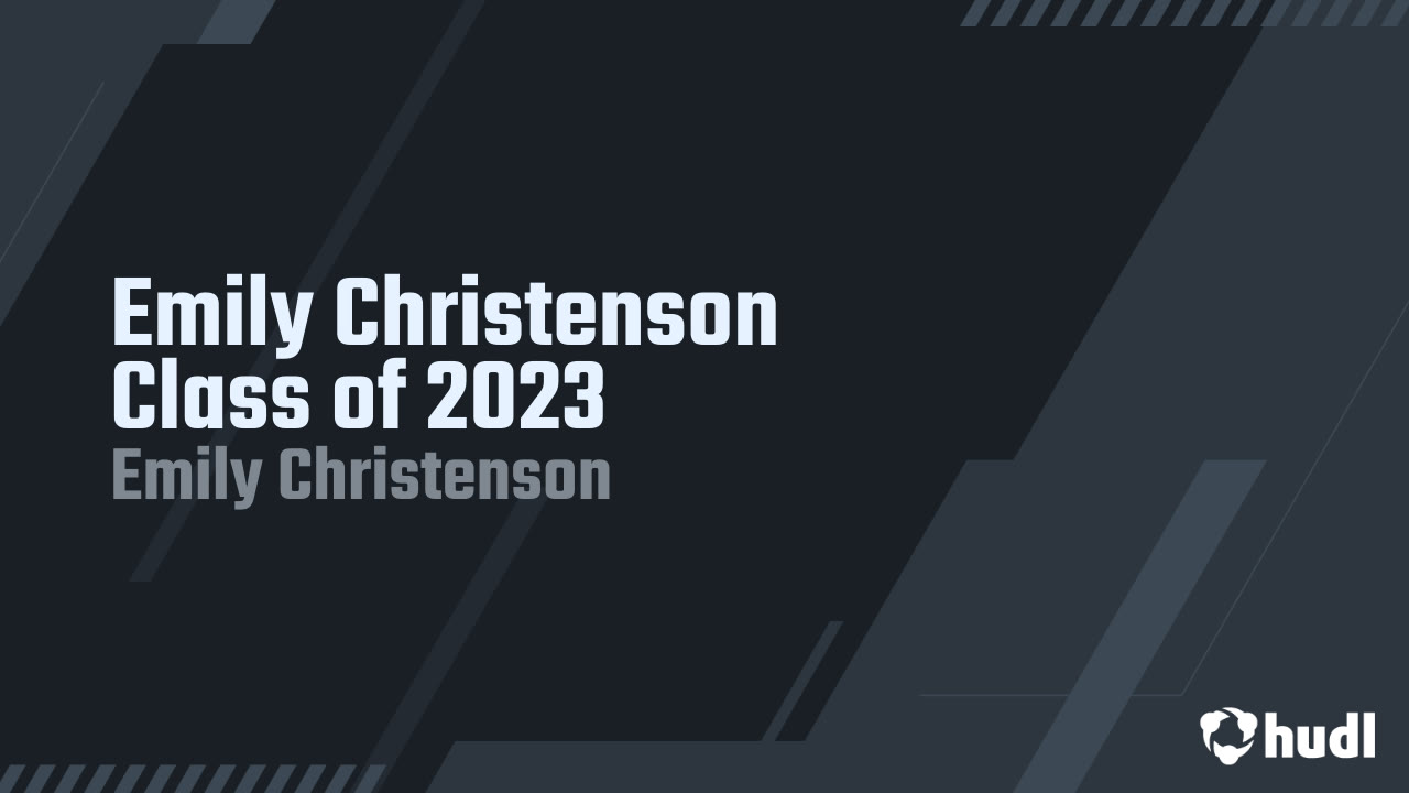 Emily Christenson Class of 2023 - Emily Christenson highlights - Hudl