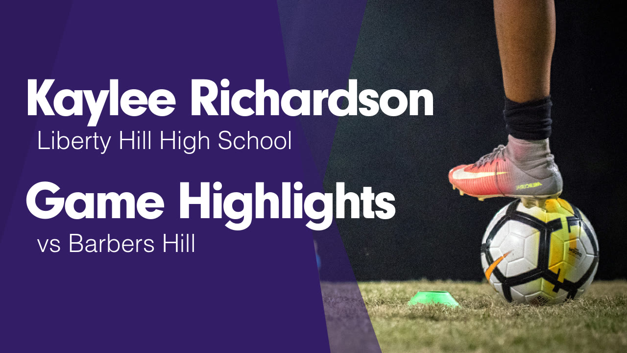 Kaylee Richardsons Liberty Hill Tx Video Game Highlights Vs Barbers Hill