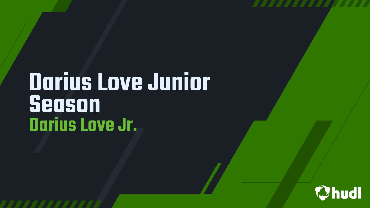 Darius Love Junior Season - Darius Love Jr. highlights - Hudl