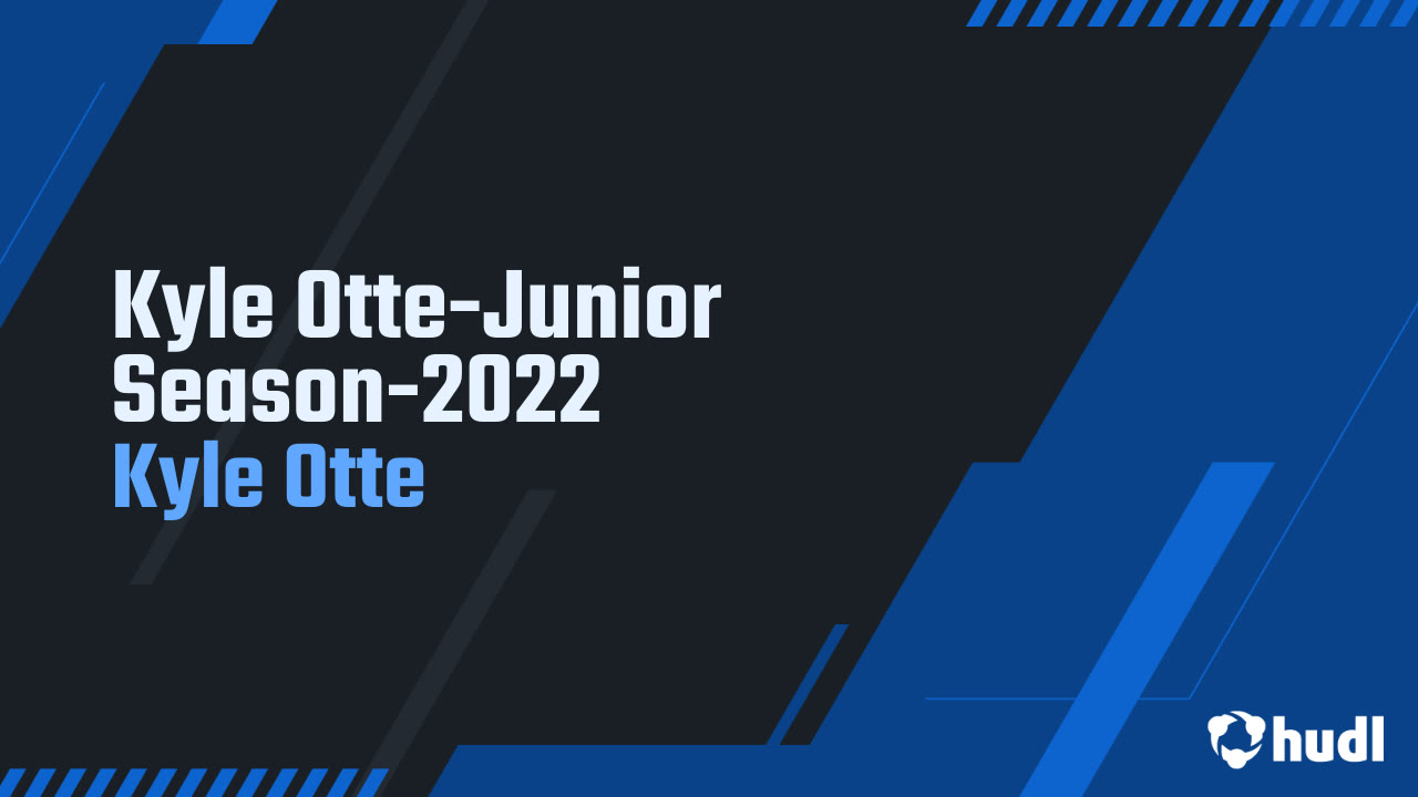 Kyle Otte-Junior Season-2022 - Kyle Otte highlights - Hudl