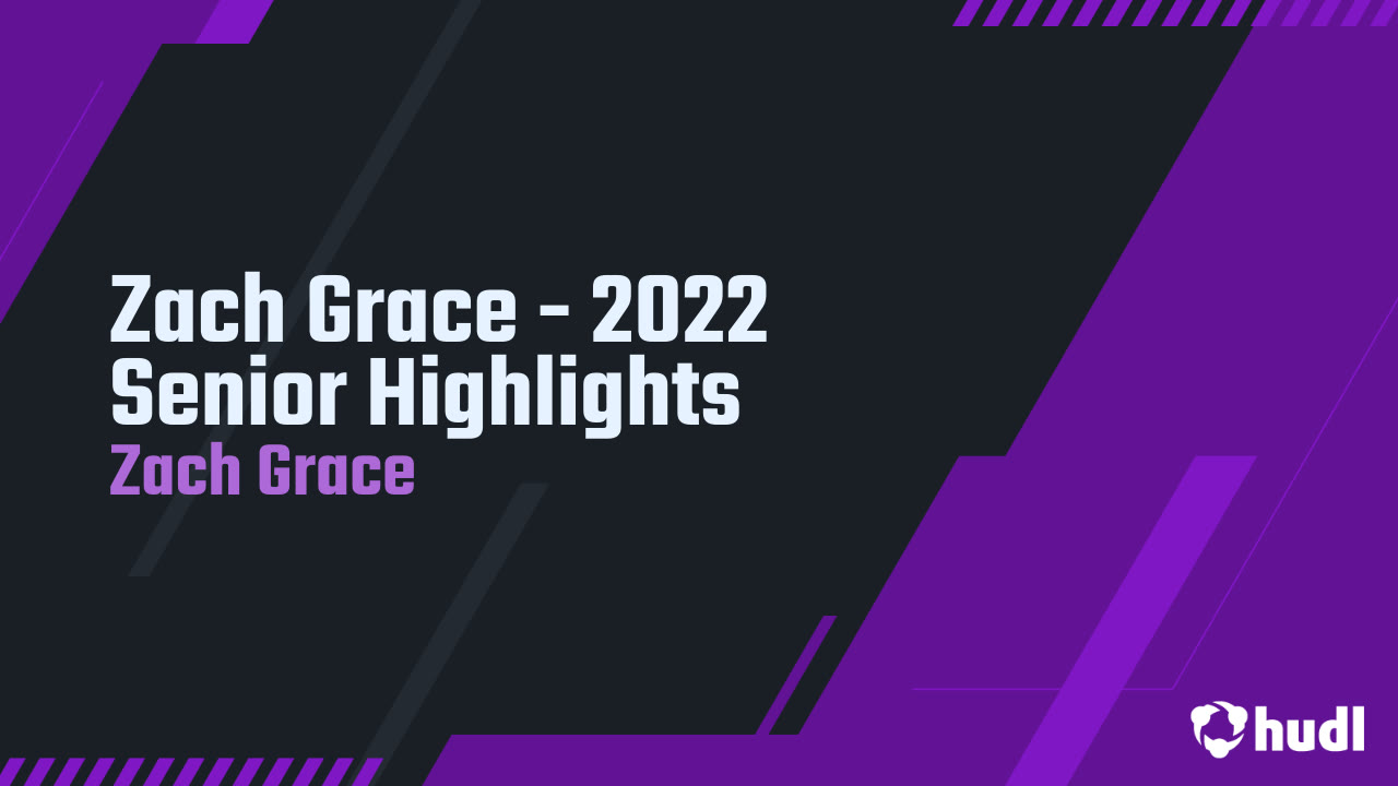 Zach Grace - 2022 Senior Highlights - Zach Grace highlights - Hudl