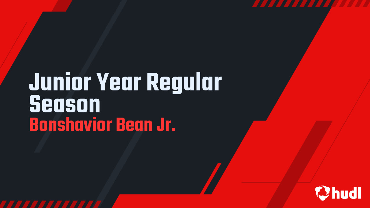 Junior Year Regular Season - Bonshavior Bean Jr. highlights - Hudl