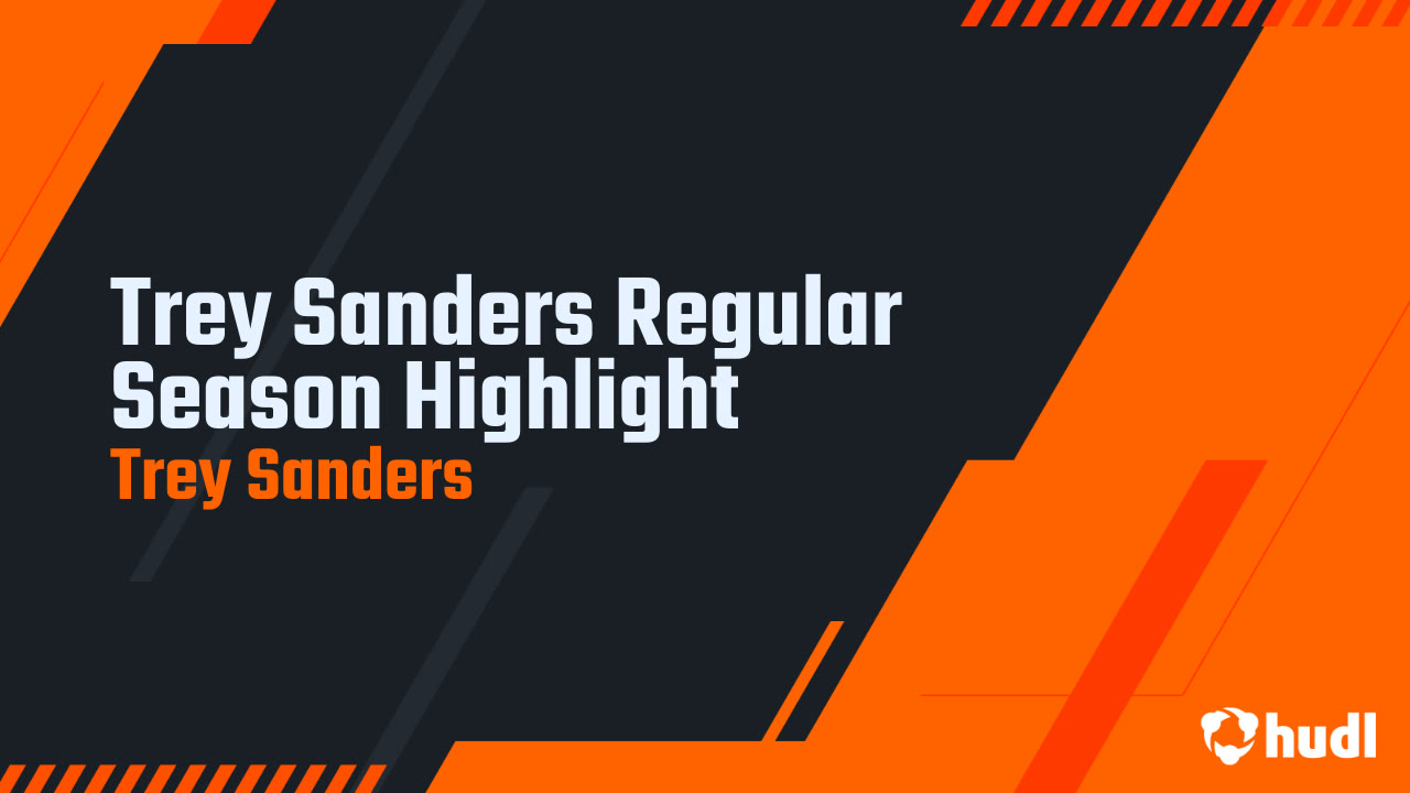 Trey Sanders Regular Season Highlight - Trey Sanders highlights - Hudl