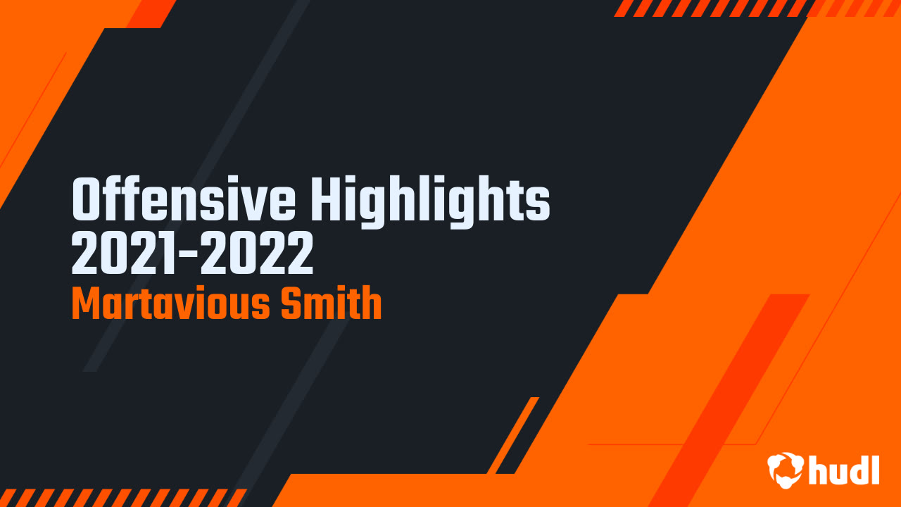 Offensive Highlights 2021-2022 - Martavious Smith highlights - Hudl