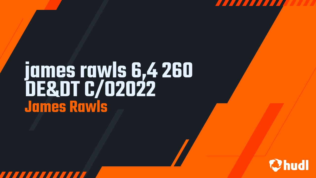 james rawls 6,4 260 DE&DT C/O2022 - James Rawls highlights - Hudl