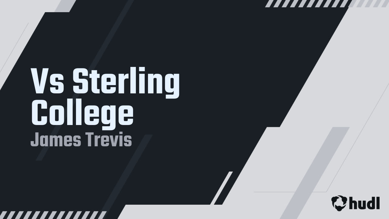 Vs Sterling College - James Trevis highlights - Hudl