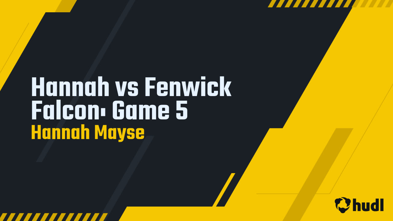 Hannah vs Fenwick Falcon: Game 5 - Hannah Mayse highlights - Hudl