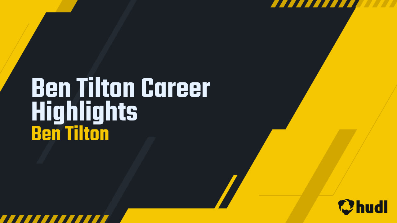 Ben Tilton Career Highlights - Ben Tilton highlights - Hudl