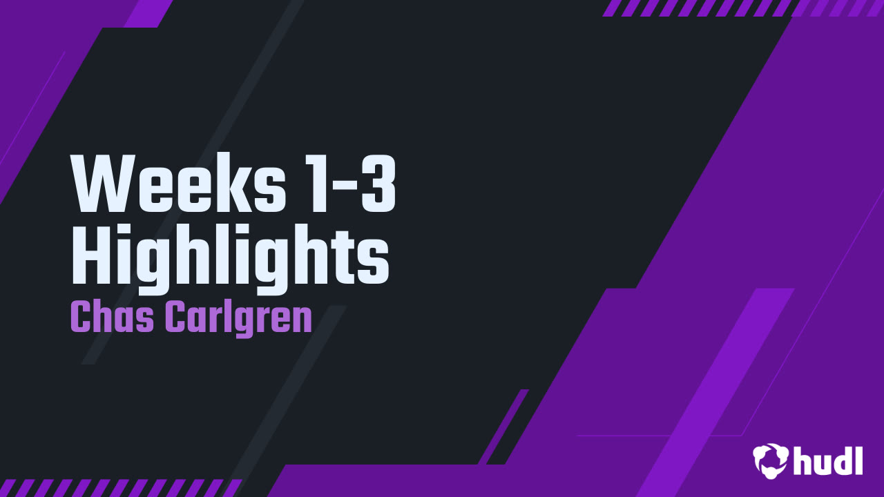 Weeks 1-3 Highlights - Chas Carlgren highlights - Hudl