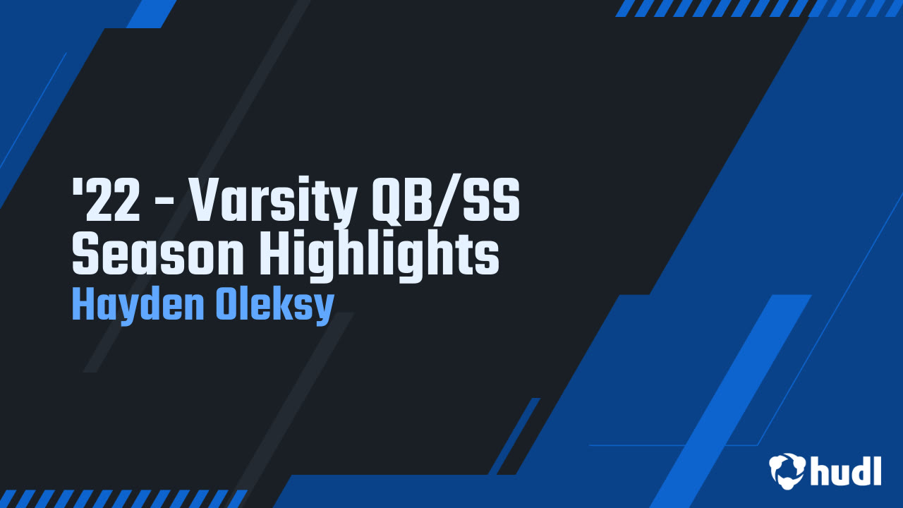 '22 - Varsity QB/SS Season Highlights - Hayden Oleksy highlights - Hudl