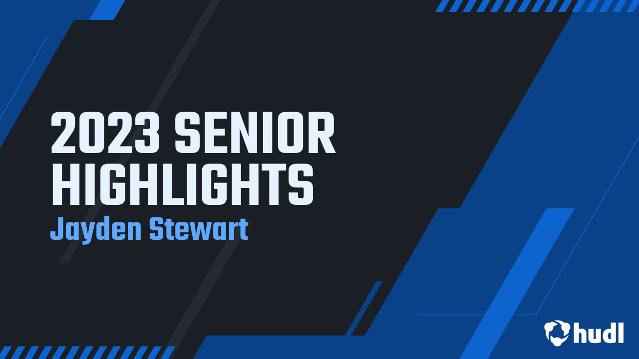 2023 SENIOR HIGHLIGHTS - Jayden Stewart highlights - Hudl