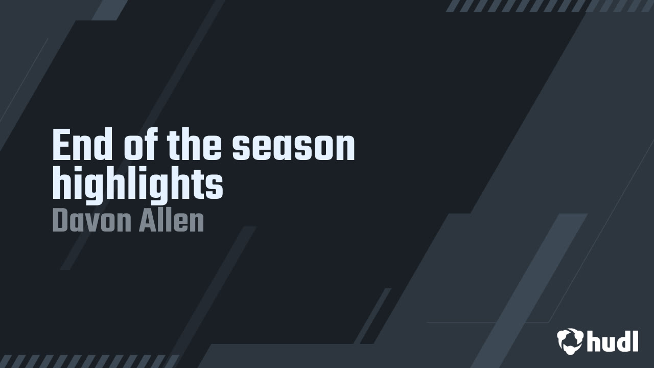 End of the season highlights - Davon Allen highlights - Hudl