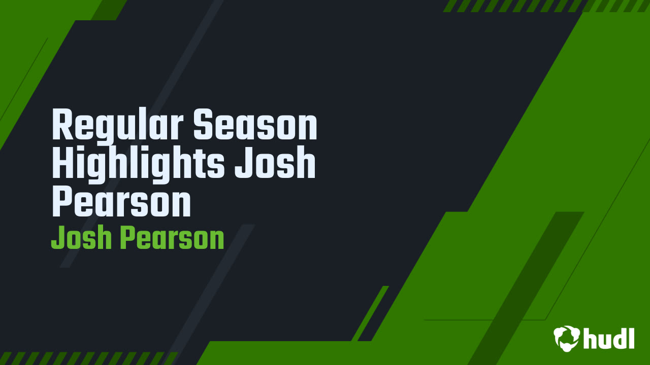 Regular Season Highlights Josh Pearson - Josh Pearson highlights - Hudl
