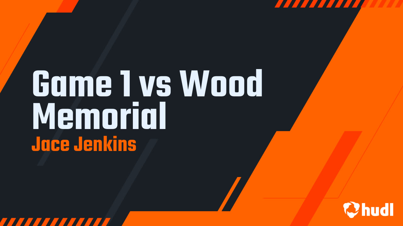Game 1 vs Wood Memorial - Jace Jenkins highlights - Hudl
