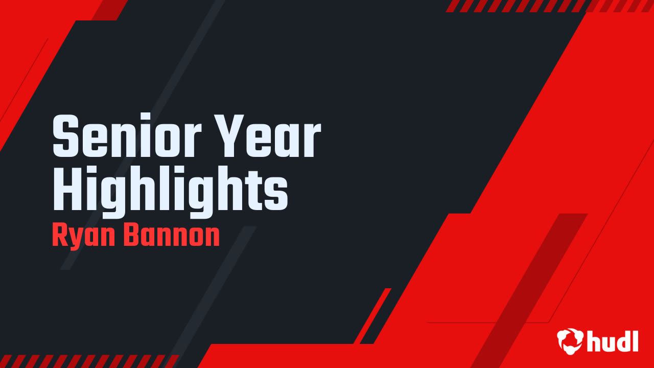Senior Year Highlights - Ryan Bannon highlights - Hudl