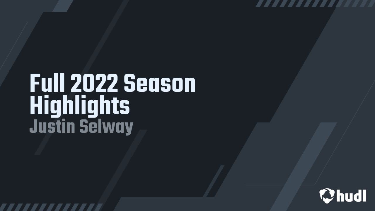 Full 2022 Season Highlights - Justin Selway highlights - Hudl
