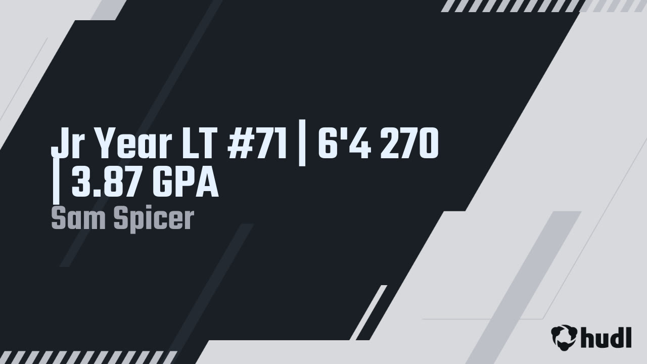 Jr Year LT #71 | 6'4 270 | 3.87 GPA - Sam Spicer highlights - Hudl