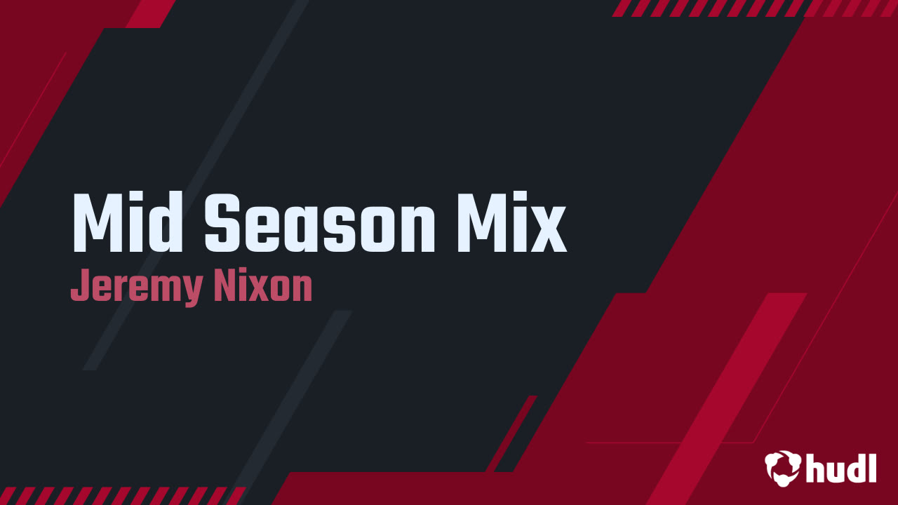 Mid Season Mix - Jeremy Nixon highlights - Hudl
