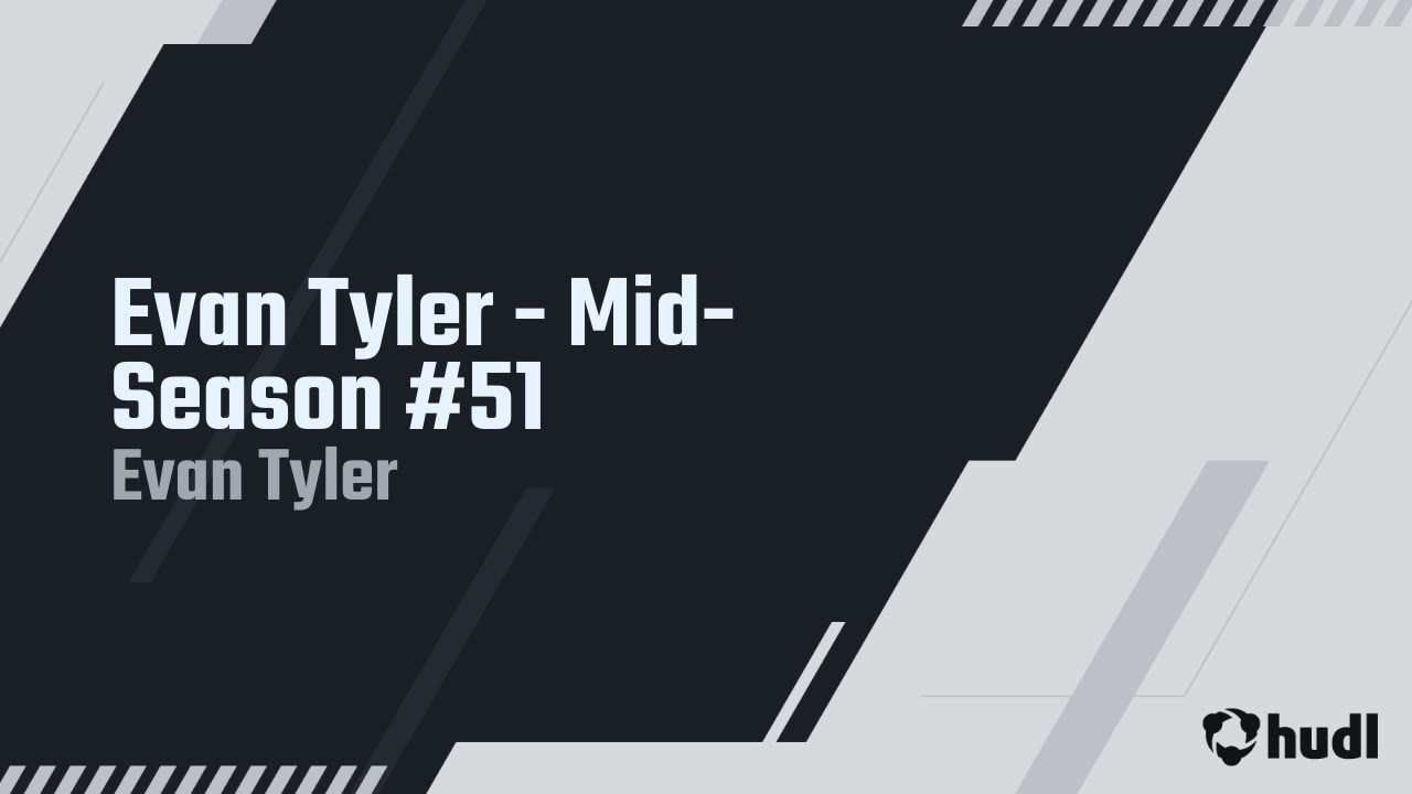 Evan Tyler - Mid-Season #51 - Evan Tyler highlights - Hudl