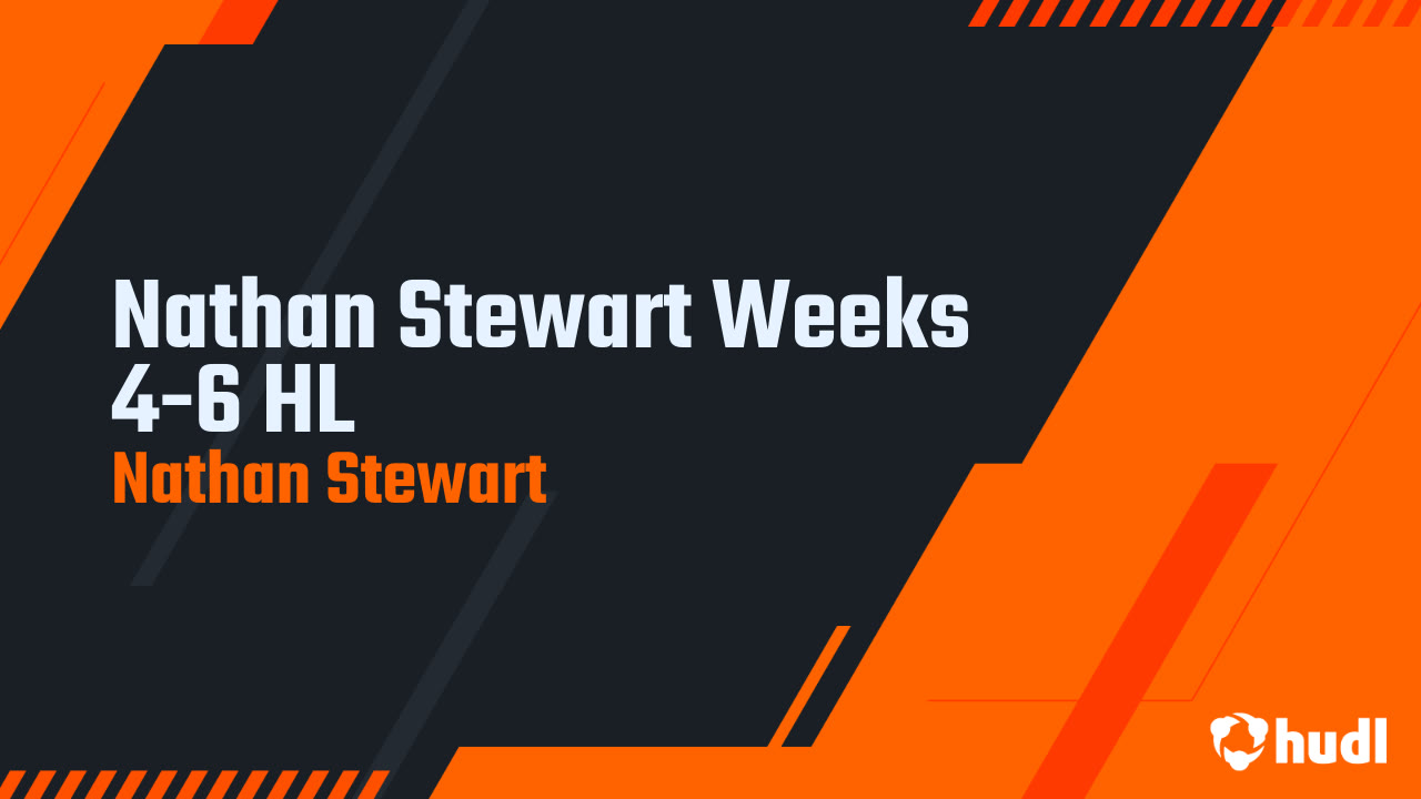 Nathan Stewart Weeks 4-6 HL - Nathan Stewart highlights - Hudl