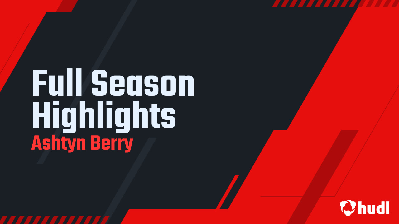 Full Season Highlights - Ashtyn Berry highlights - Hudl
