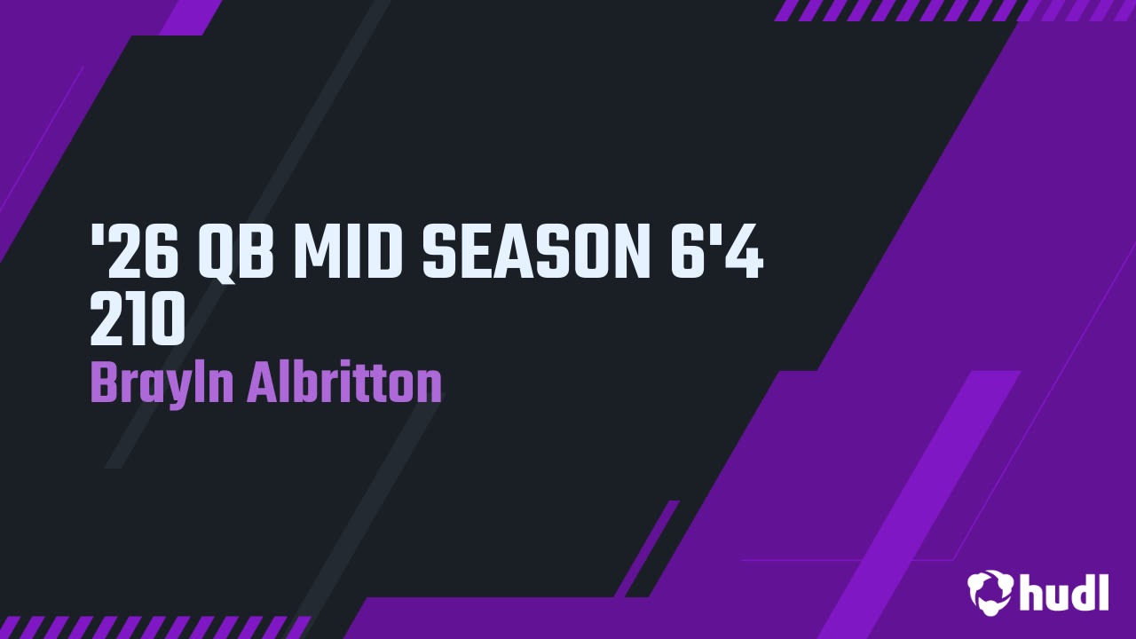'26 QB MID SEASON 6'4 210 - Brayln Albritton highlights - Hudl