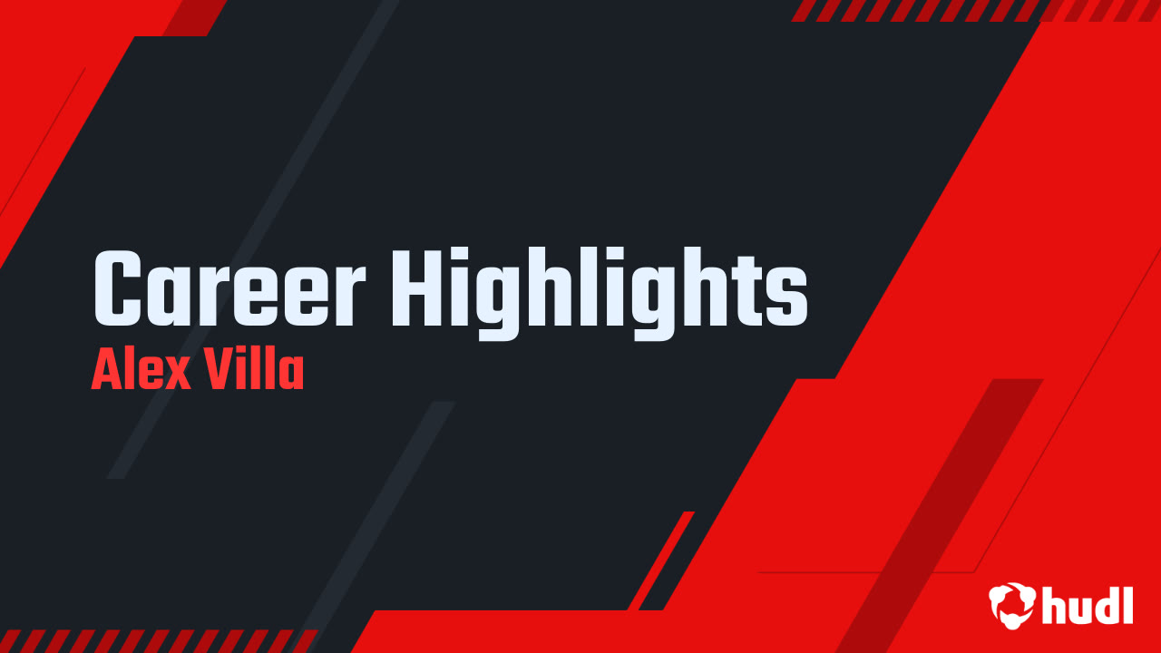Career Highlights - Alex Villa highlights - Hudl