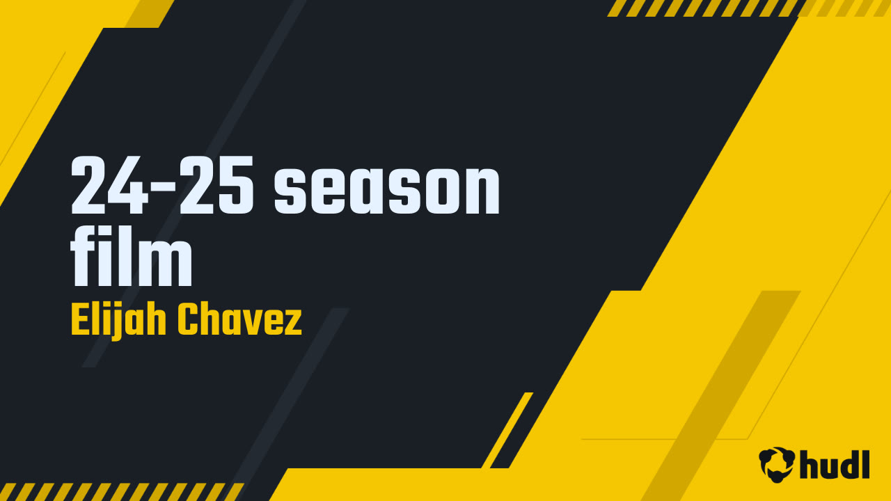 24-25 season film - Elijah Chavez highlights - Hudl