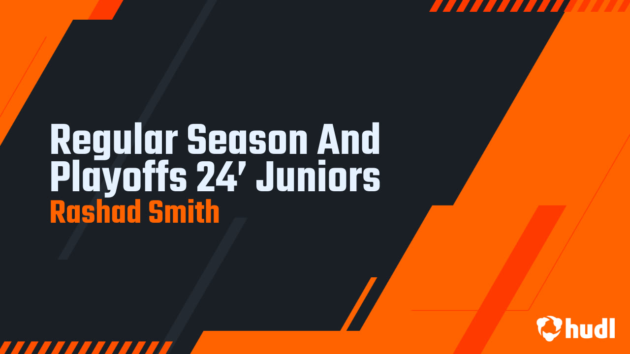 Regular Season And Playoffs 24’ Juniors - Rashad Smith highlights - Hudl