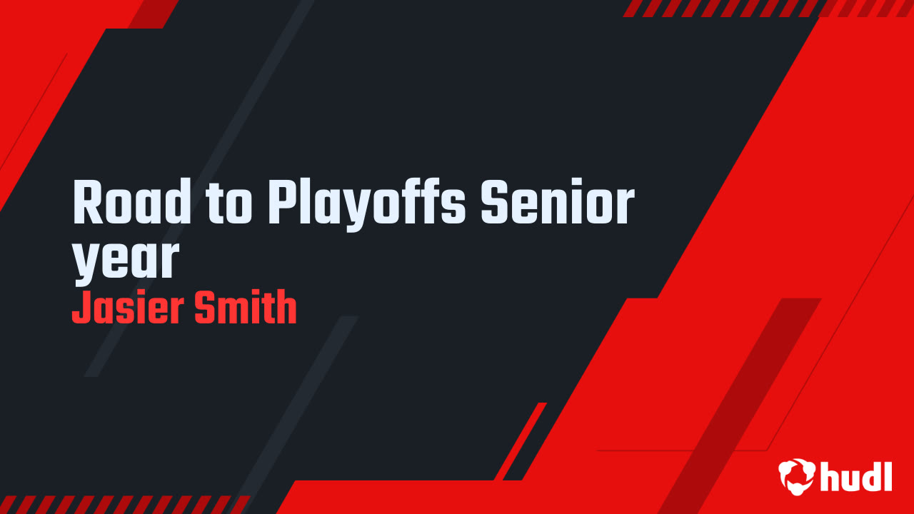Road to Playoffs Senior year - Jasier Smith highlights - Hudl
