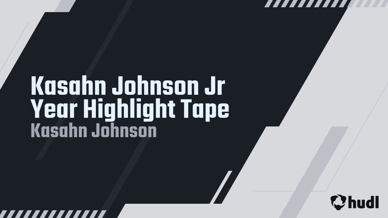 Kasahn Johnson Jr Year Highlight Tape - Kasahn Johnson highlights - Hudl