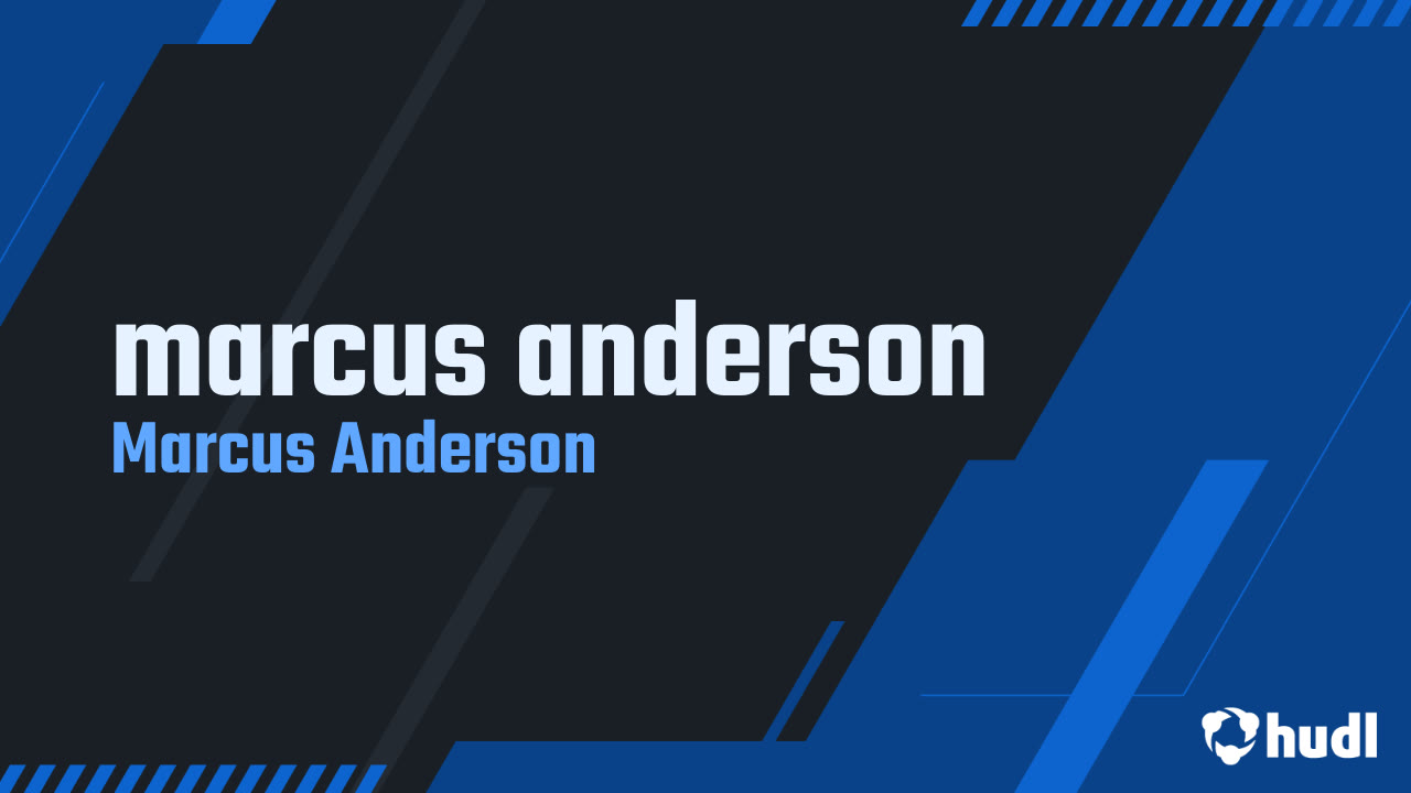 marcus anderson - Marcus Anderson highlights - Hudl
