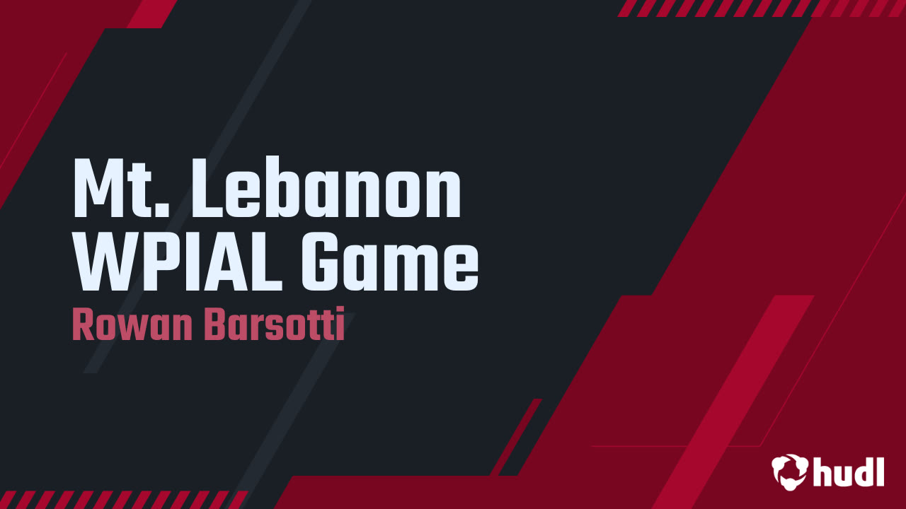 Mt. Lebanon WPIAL Game - Rowan Barsotti highlights - Hudl