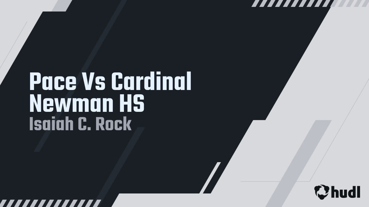 Pace Vs Cardinal Newman HS - Isaiah Rock highlights - Hudl