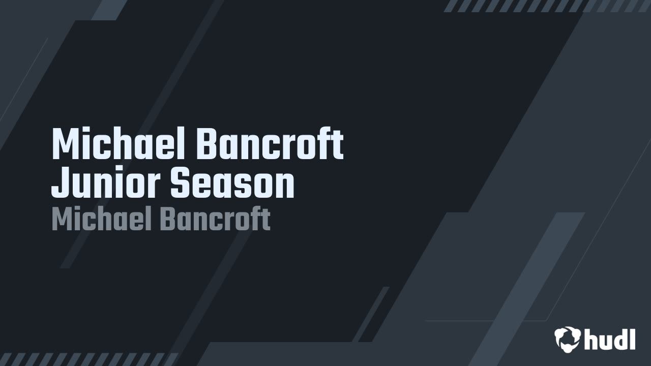 Michael Bancroft Junior Season - Michael Bancroft highlights - Hudl