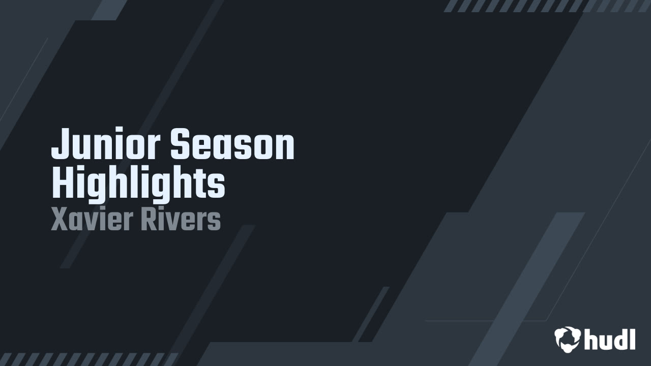 Junior Season Highlights - Xavier Rivers highlights - Hudl