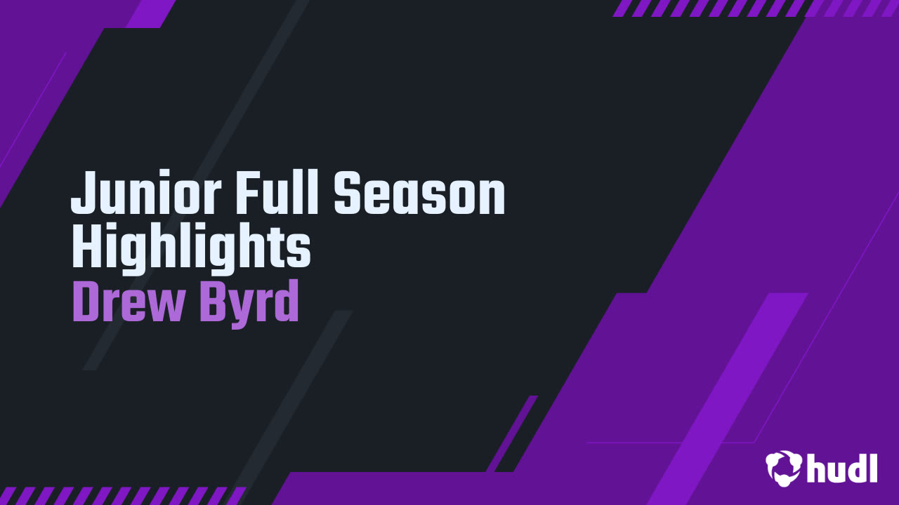 Junior Full Season Highlights - Drew Byrd highlights - Hudl