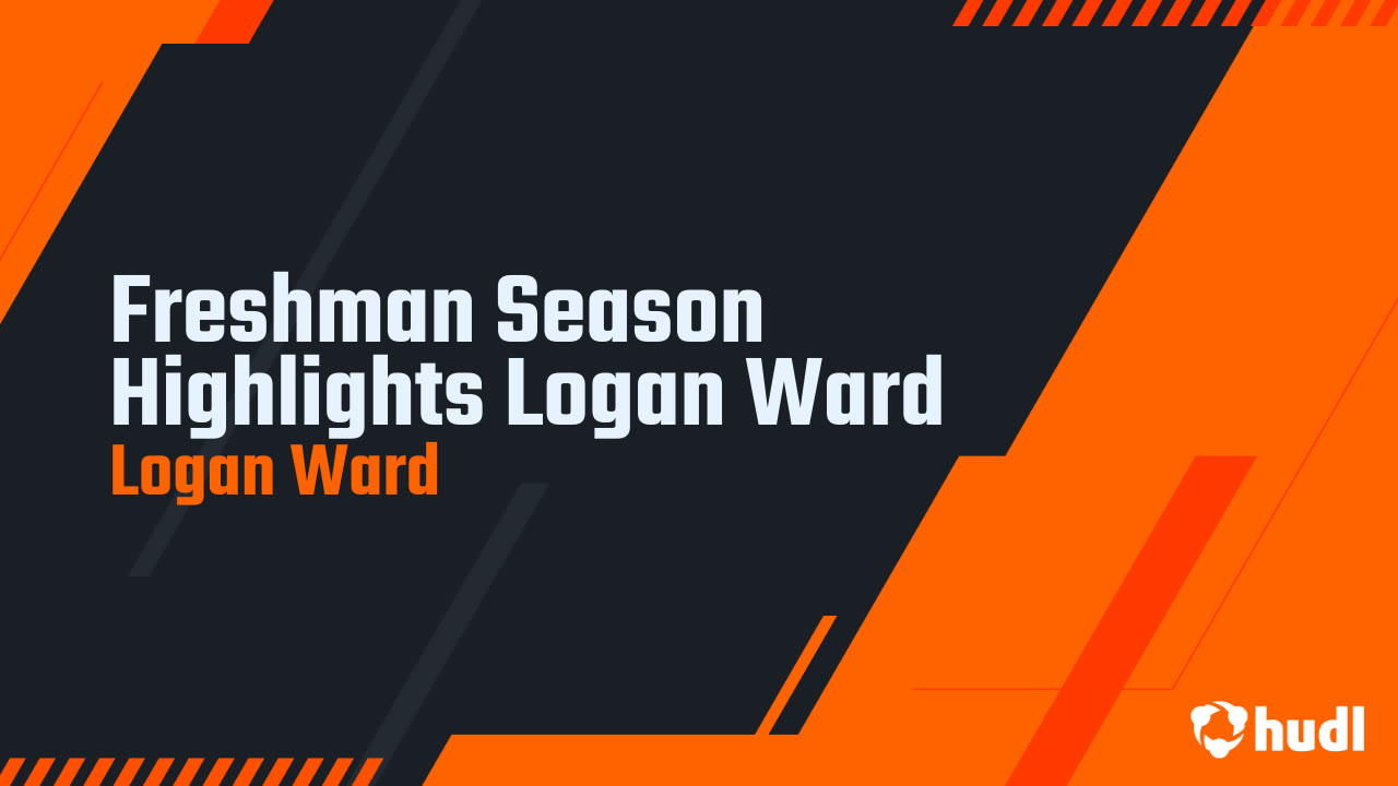 Freshman Season Highlights Logan Ward - Logan Ward highlights - Hudl