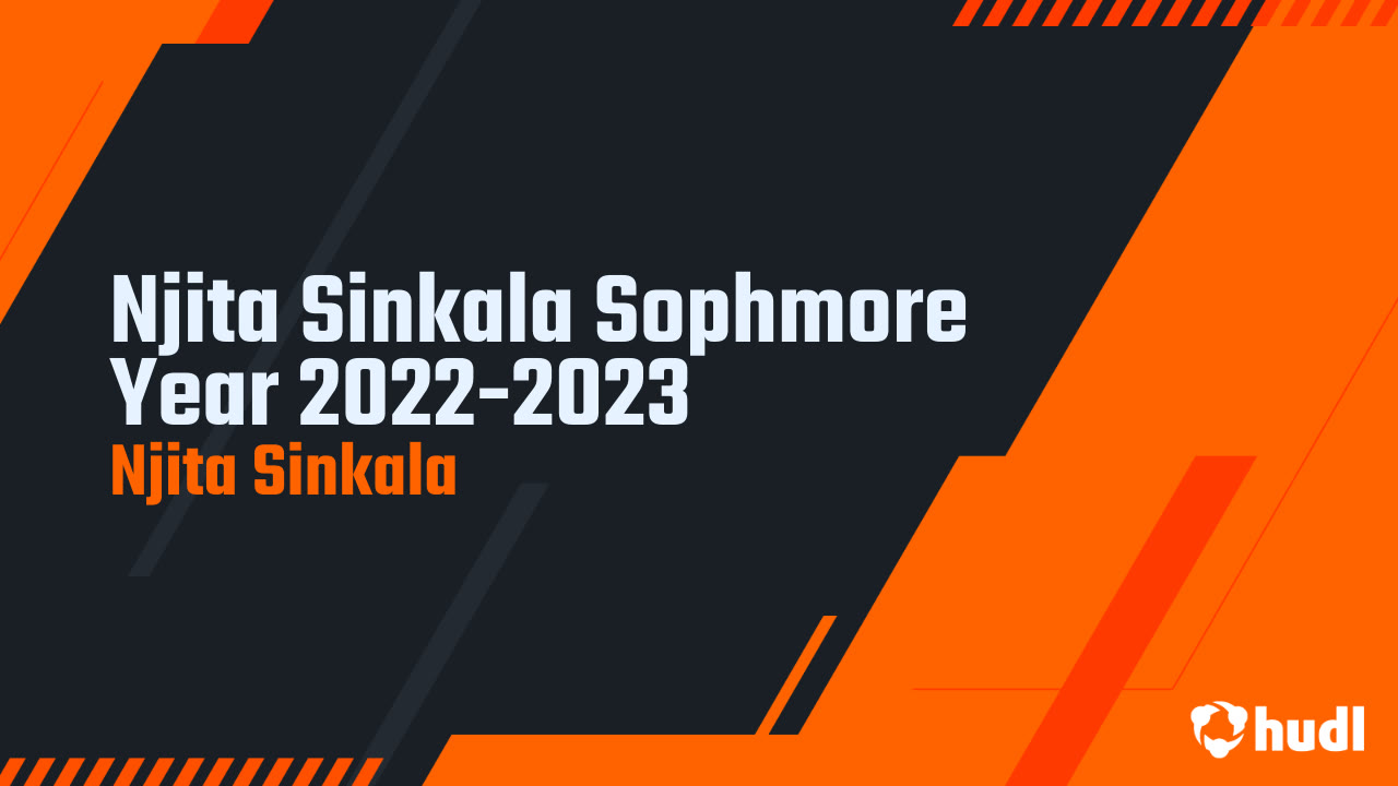 Njita Sinkala Sophmore Year 2022-2023 - Njita Sinkala highlights - Hudl